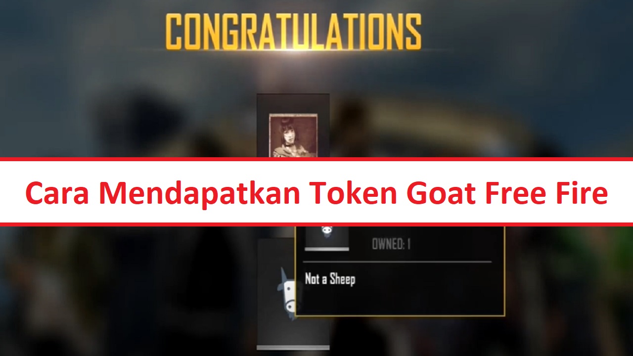 Cara Mendapatkan Token Goat FF Di Event Free Fire – Esportsku