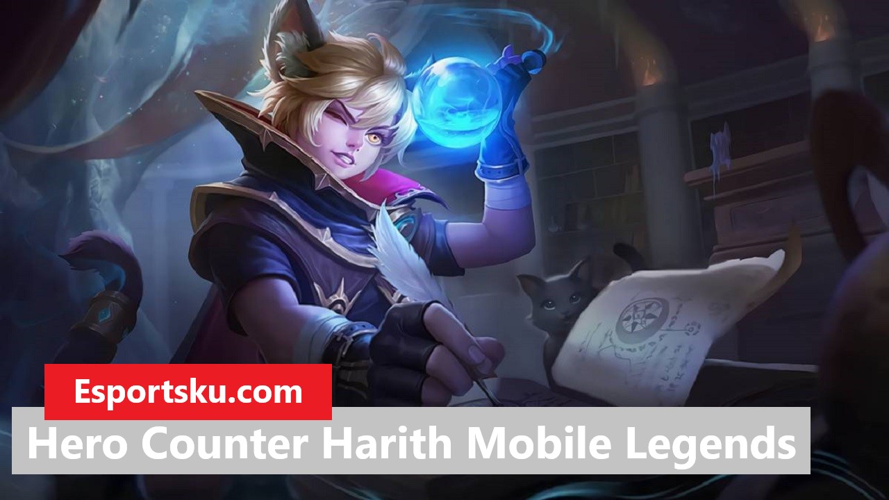 10 Hero Counter Harith Mobile Legends (ML) – Esportsku