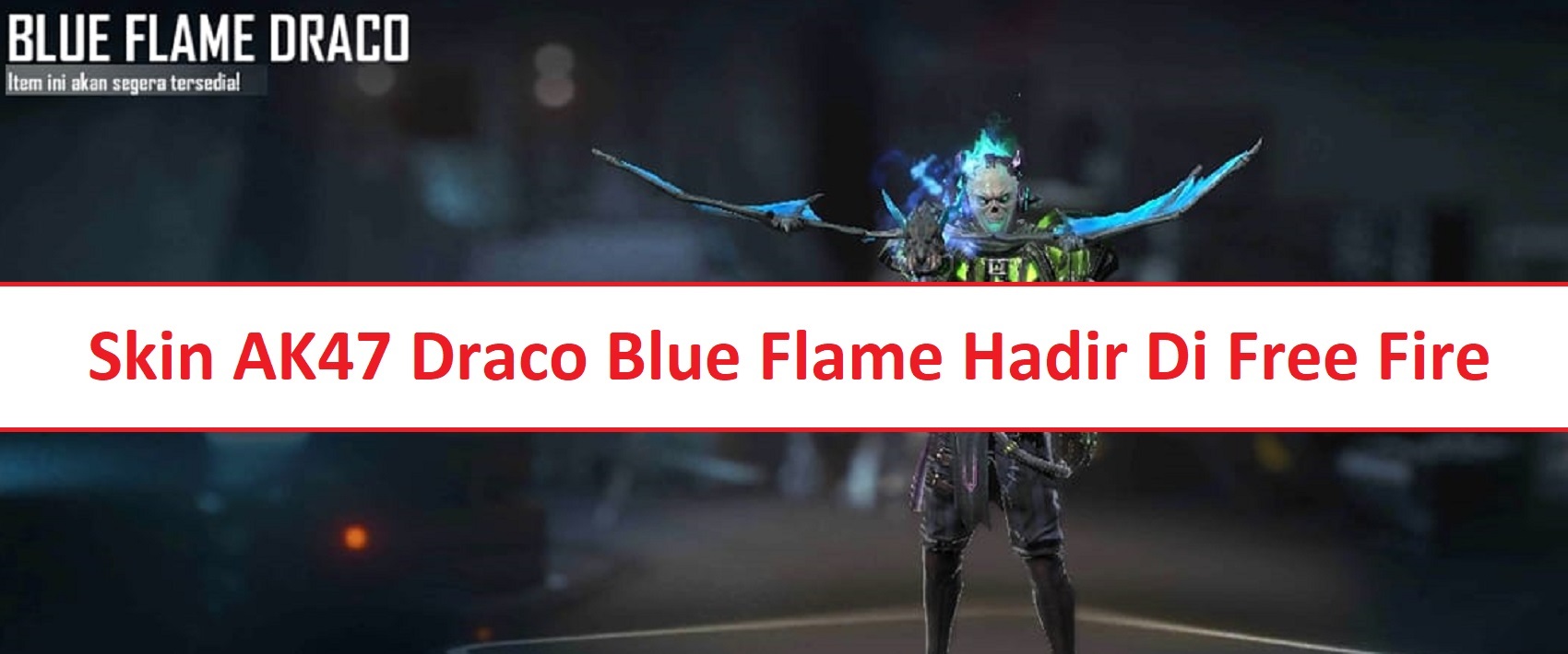 Skin AK47 Draco Blue Flame Hadir Di Free Fire Lagi ? – Esportsku