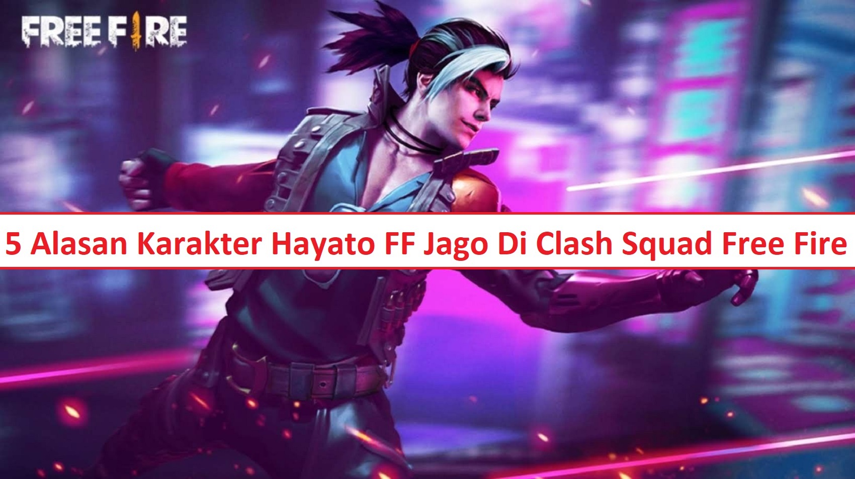 5 Alasan Karakter Hayato FF Jago Di Clash Squad Free Fire – Esportsku