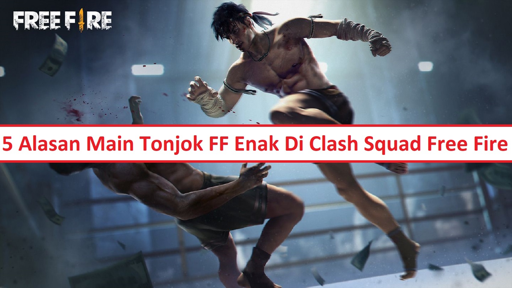 5 Alasan Main Tonjok FF Mudah di Clash Squad Free Fire – Esportsku