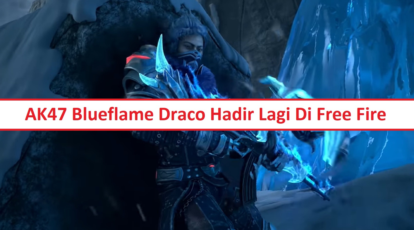 AK47 Blueflame Draco Hadir Lagi Free Fire (FF), Tapi Gimana Caranya ...