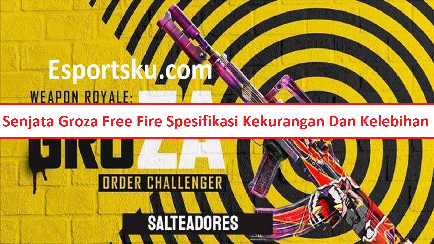 Senjata Groza Free Fire (FF) Spesifikasi Kekurangan Dan Kelebihan ...