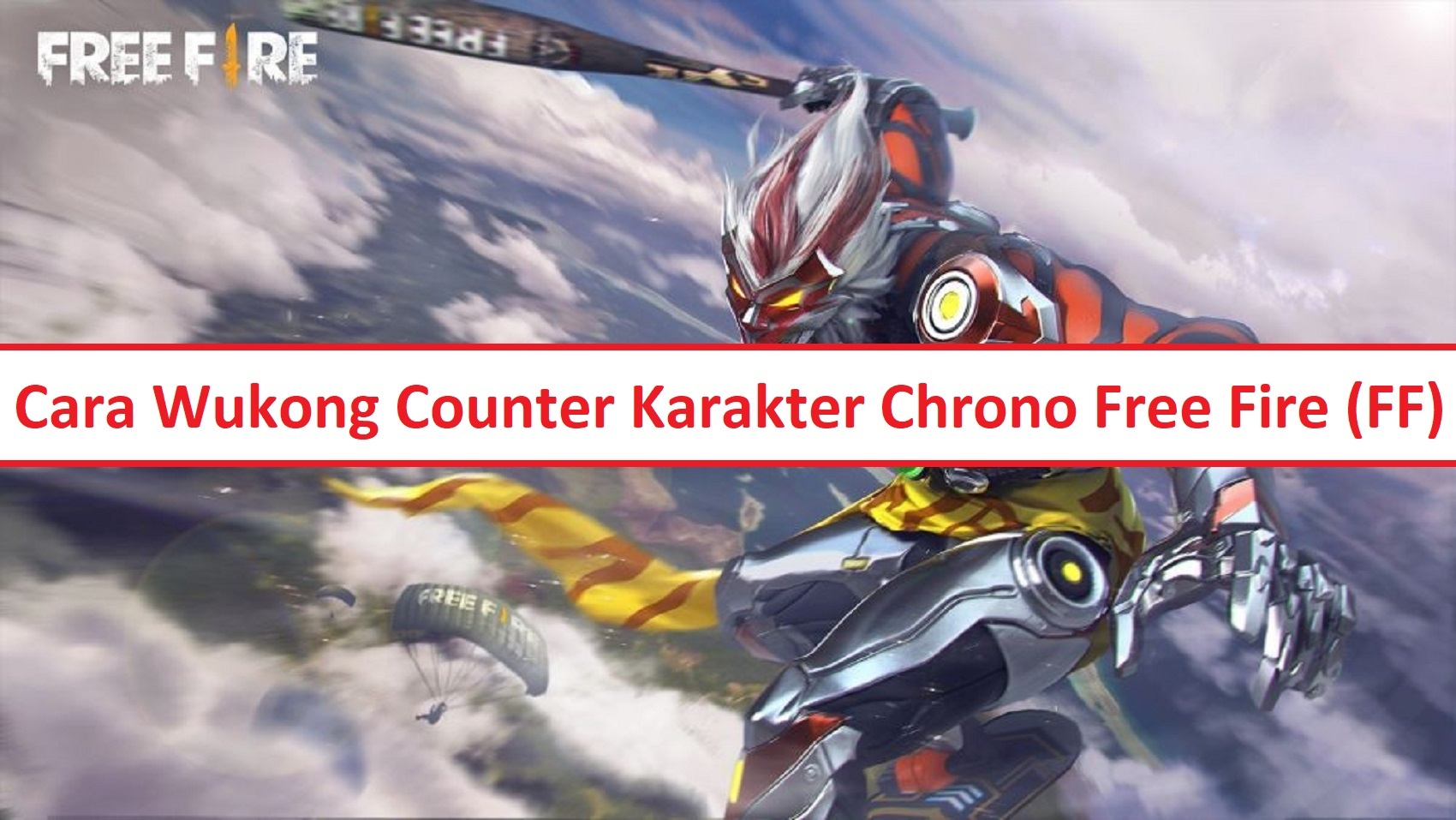 Cara Wukong Counter Karakter Chrono Free Fire (FF) – Esportsku