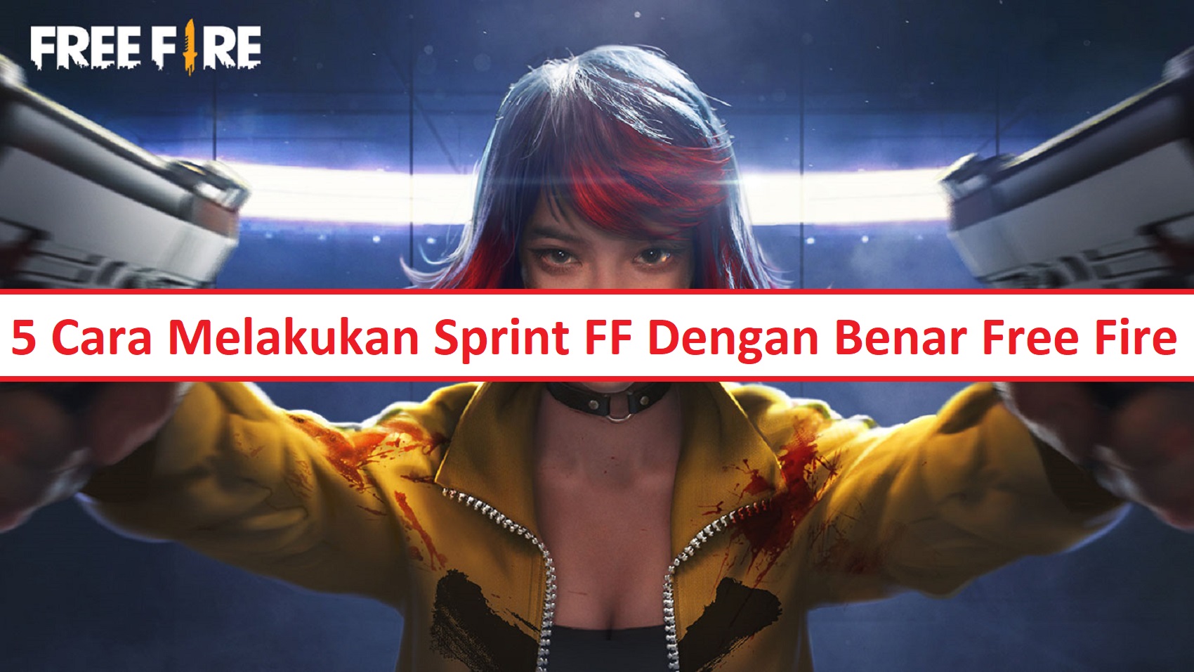 5 Cara Melakukan Sprint FF Dengan Benar Free Fire – Esportsku