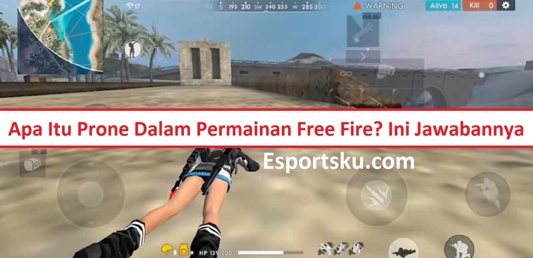 Apa Itu Prone Dalam Permainan Free Fire? Ini Jawabannya – Esportsku