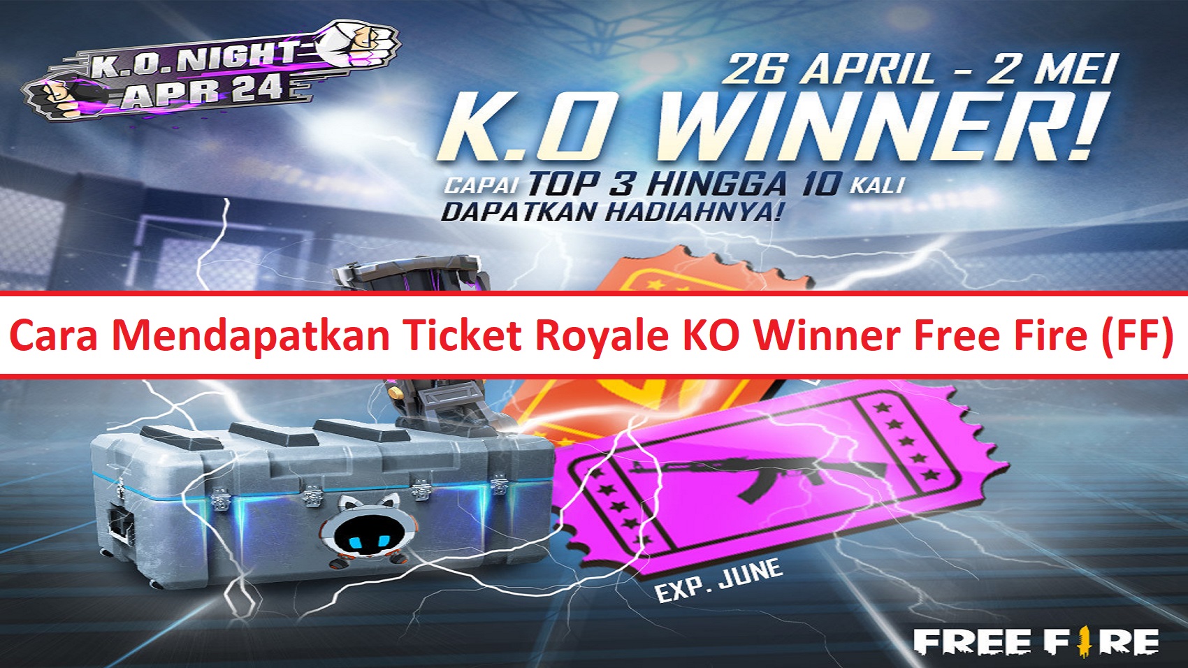 Cara Mendapatkan Ticket Royale KO Winner Free Fire (FF) – Esportsku