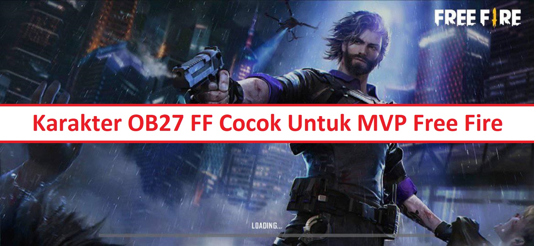5 Karakter OB27 FF Cocok Untuk MVP Free Fire – Esportsku