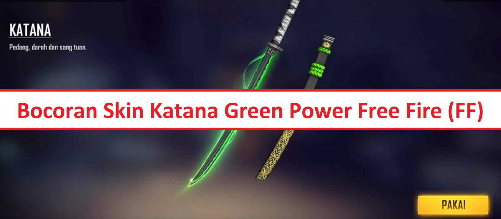 Skin Katana Green Power Free Fire (FF), Ini Penampakannya! – Esportsku