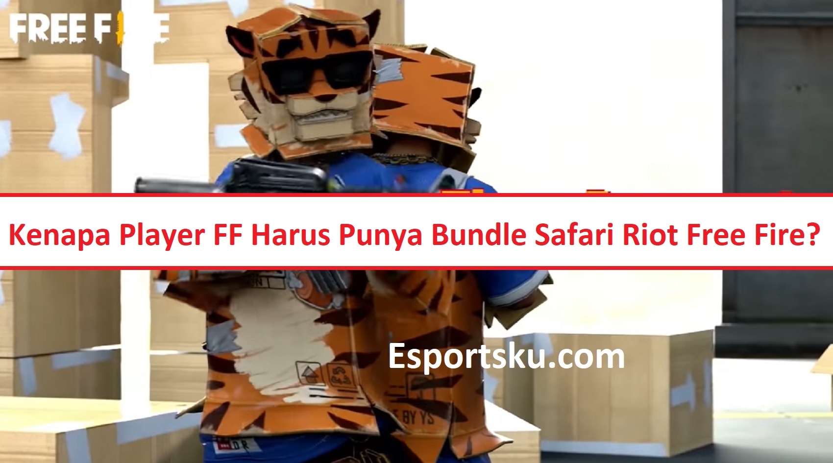 Kenapa Player FF Harus Punya Bundle Safari Riot Free Fire? – Esportsku