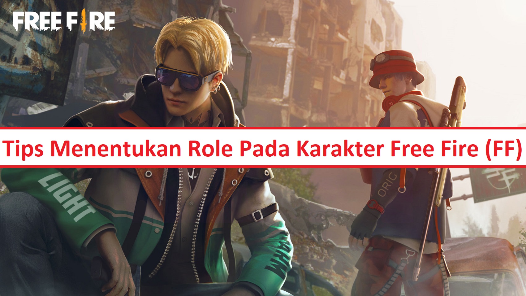 Tips Menentukan Role Pada Karakter Free Fire (FF) – Esportsku