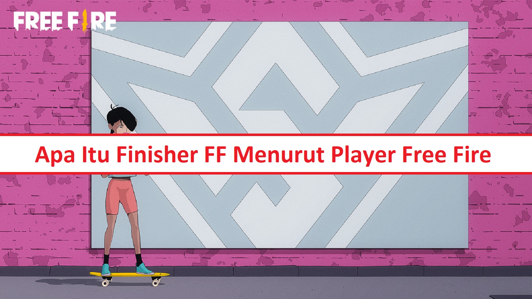 Apa Itu Finisher FF Menurut Player Free Fire – Esportsku