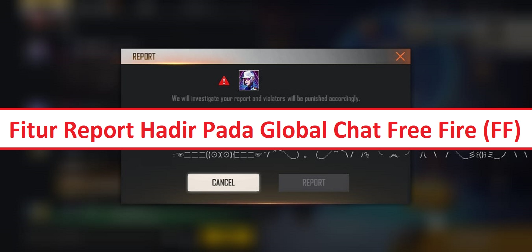 Fitur Report Hadir Pada Global Chat Free Fire (FF) – Esportsku