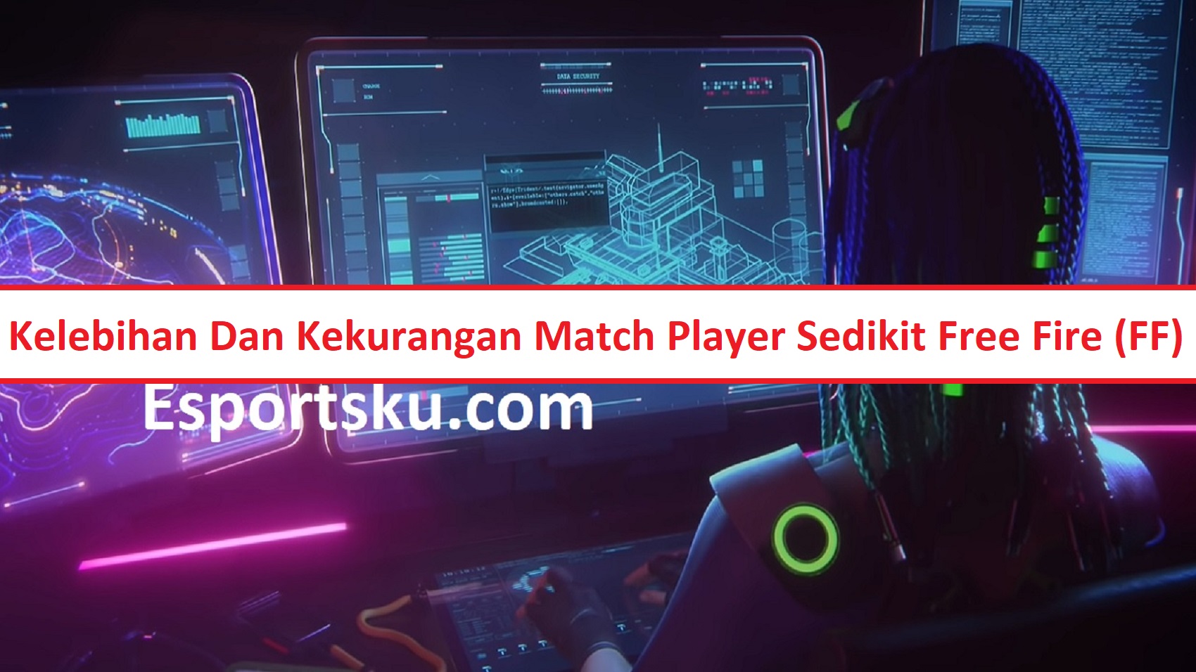 Kelebihan Dan Kekurangan Match Player Sedikit Free Fire (FF) – Esportsku