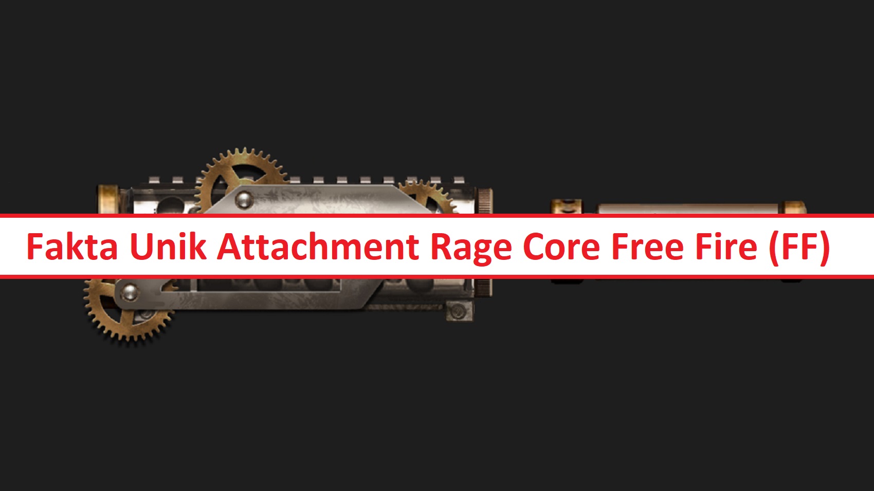 Fakta Unik Attachment Rage Core Free Fire (FF) – Esportsku