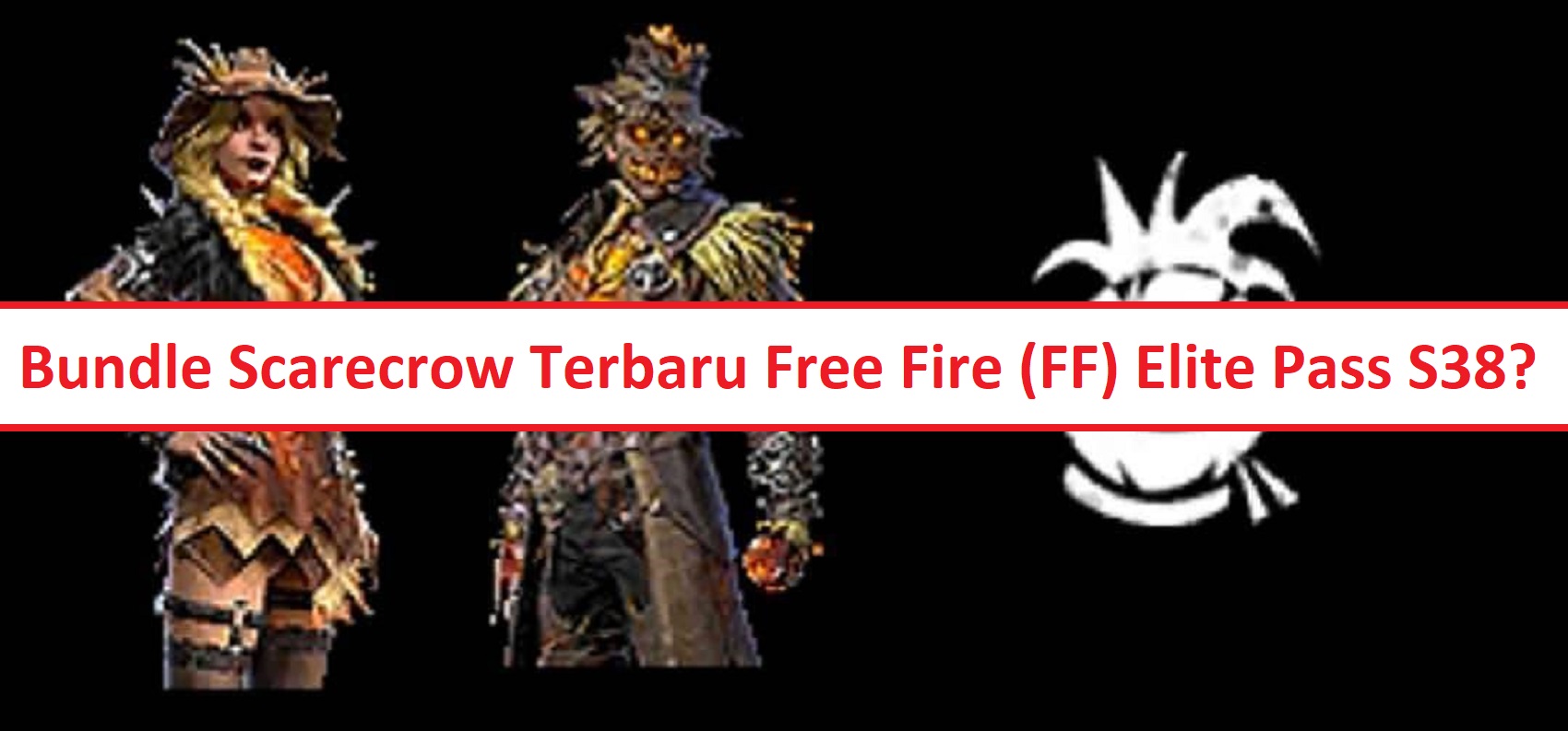 Bundle Scarecrow Terbaru Free Fire (FF) Elite Pass S38? – Esportsku