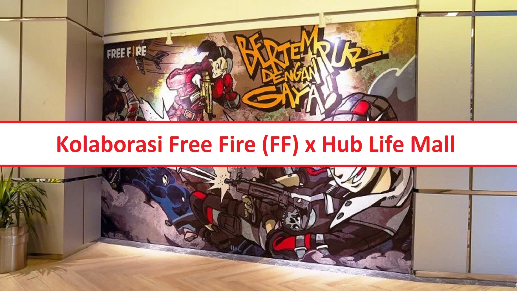 Kolaborasi Free Fire (FF) x Hub Life Mall – Esportsku