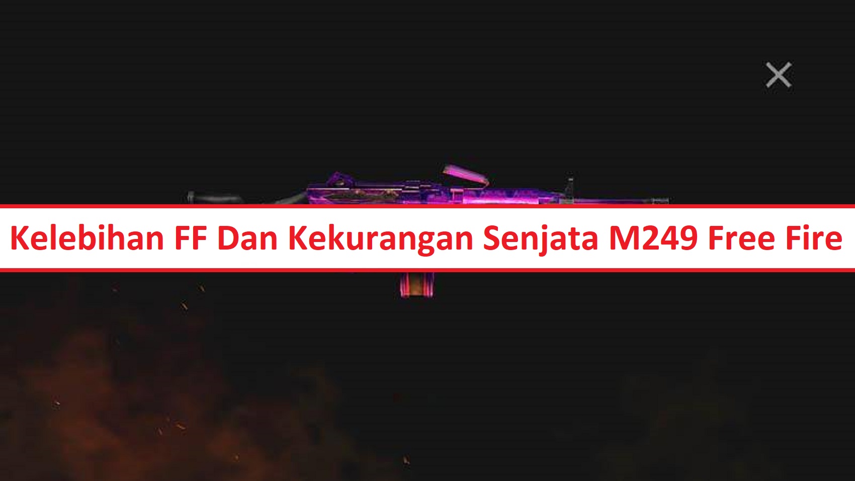 Kelebihan FF Dan Kekurangan Senjata M249 Free Fire – Esportsku