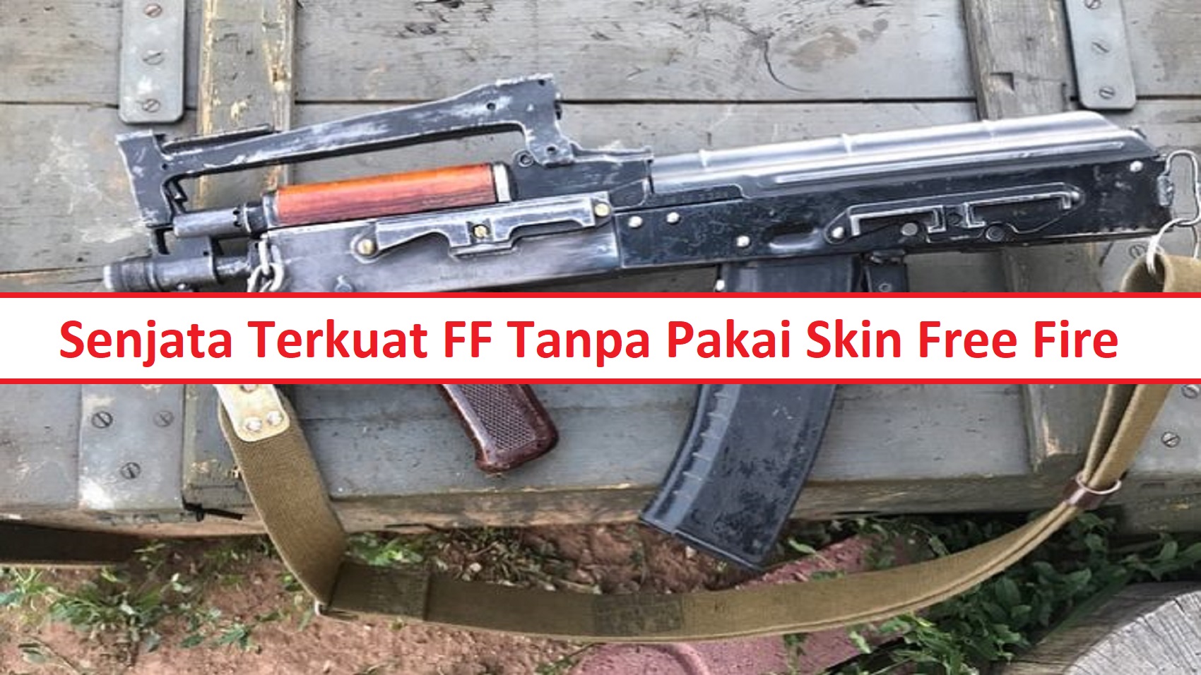 6 Senjata Terkuat FF Tanpa Pakai Skin Free Fire – Esportsku
