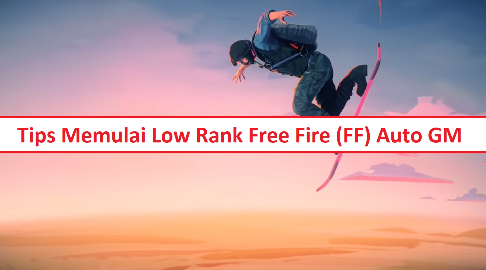 Tips Memulai Low Rank Free Fire (FF) Auto GM – Esportsku