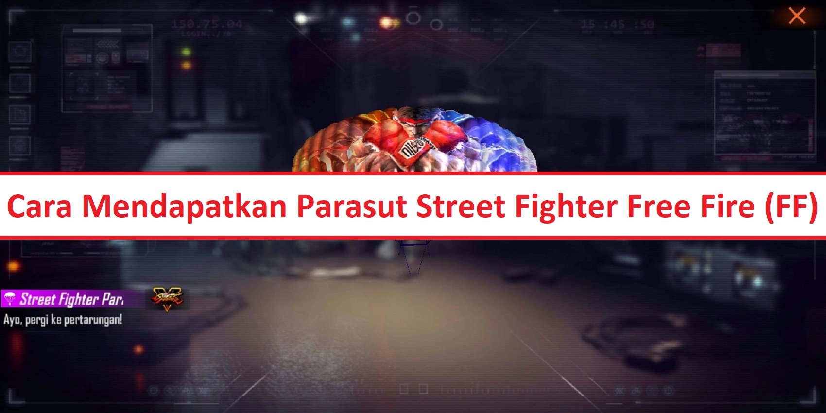 Cara Mendapatkan Parasut Street Fighter Free Fire (FF) – Esportsku