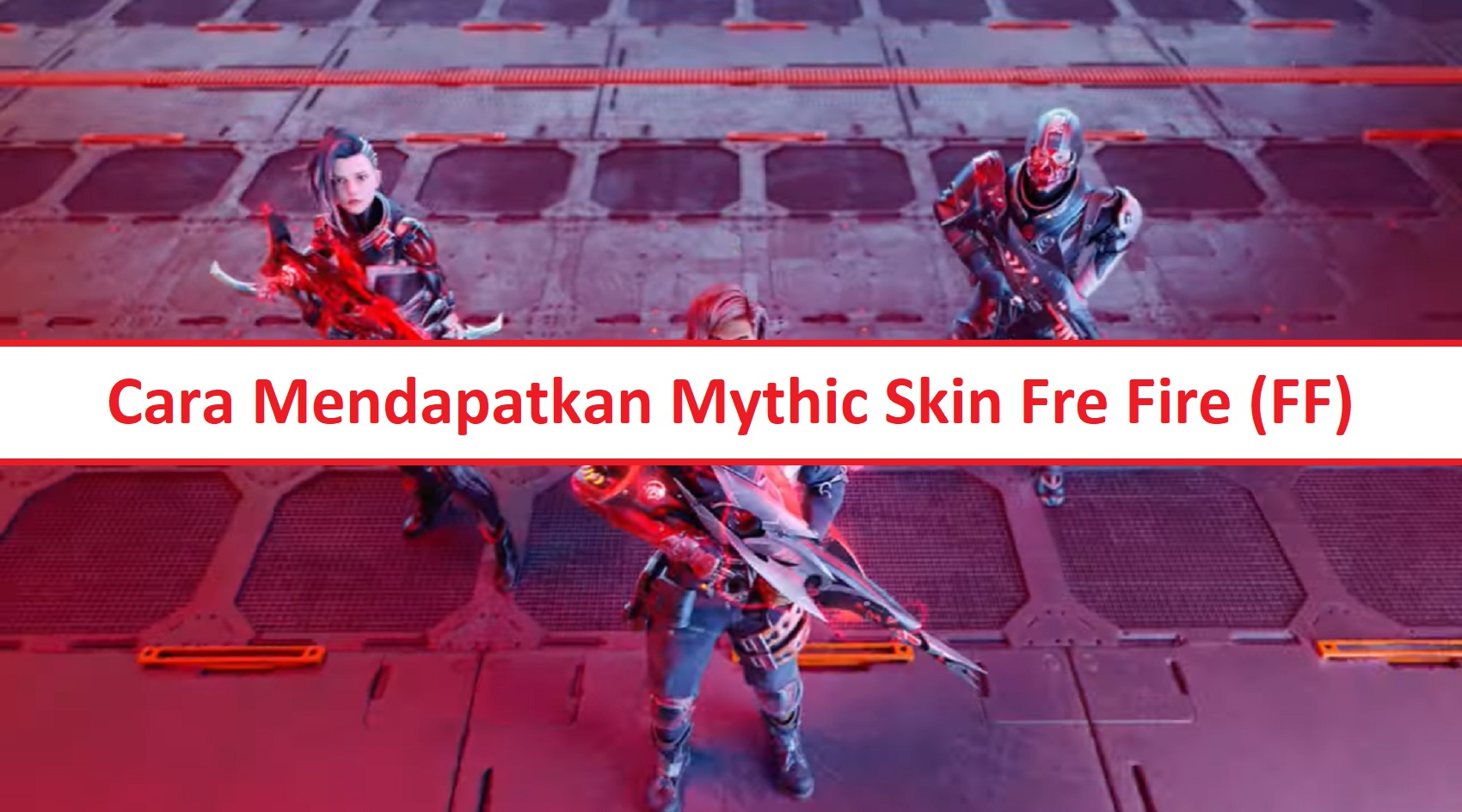 Cara Mendapatkan Mythic Skin Free Fire (FF) – Esportsku