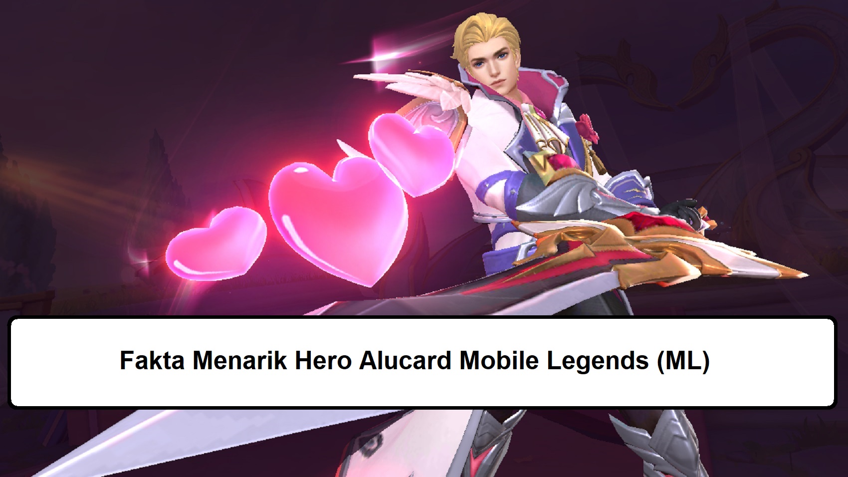 10 Fakta Menarik Hero Alucard Mobile Legends (ML) – Esportsku
