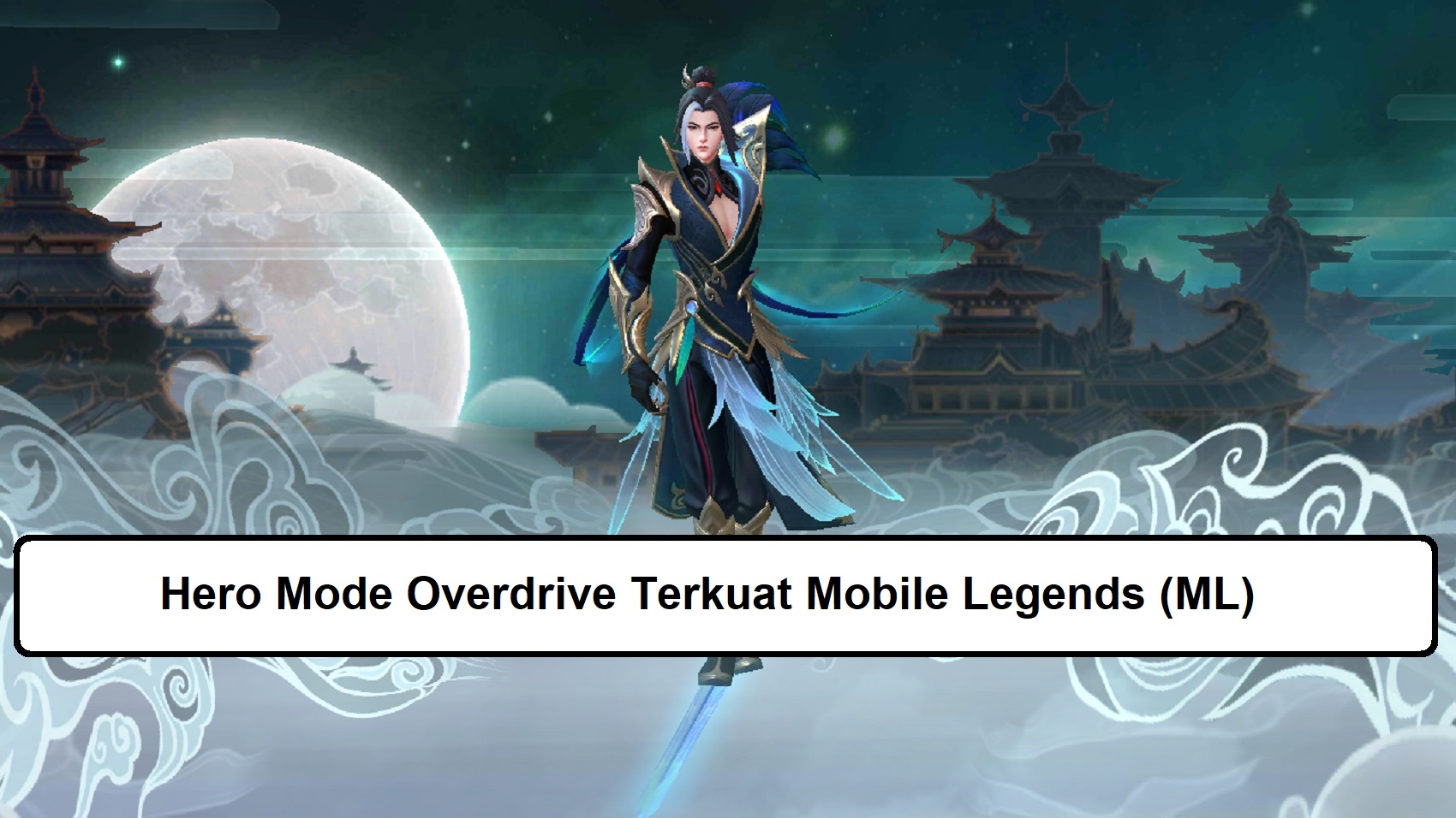 15 Hero Mode Overdrive Terkuat Mobile Legends (ML) – Esportsku