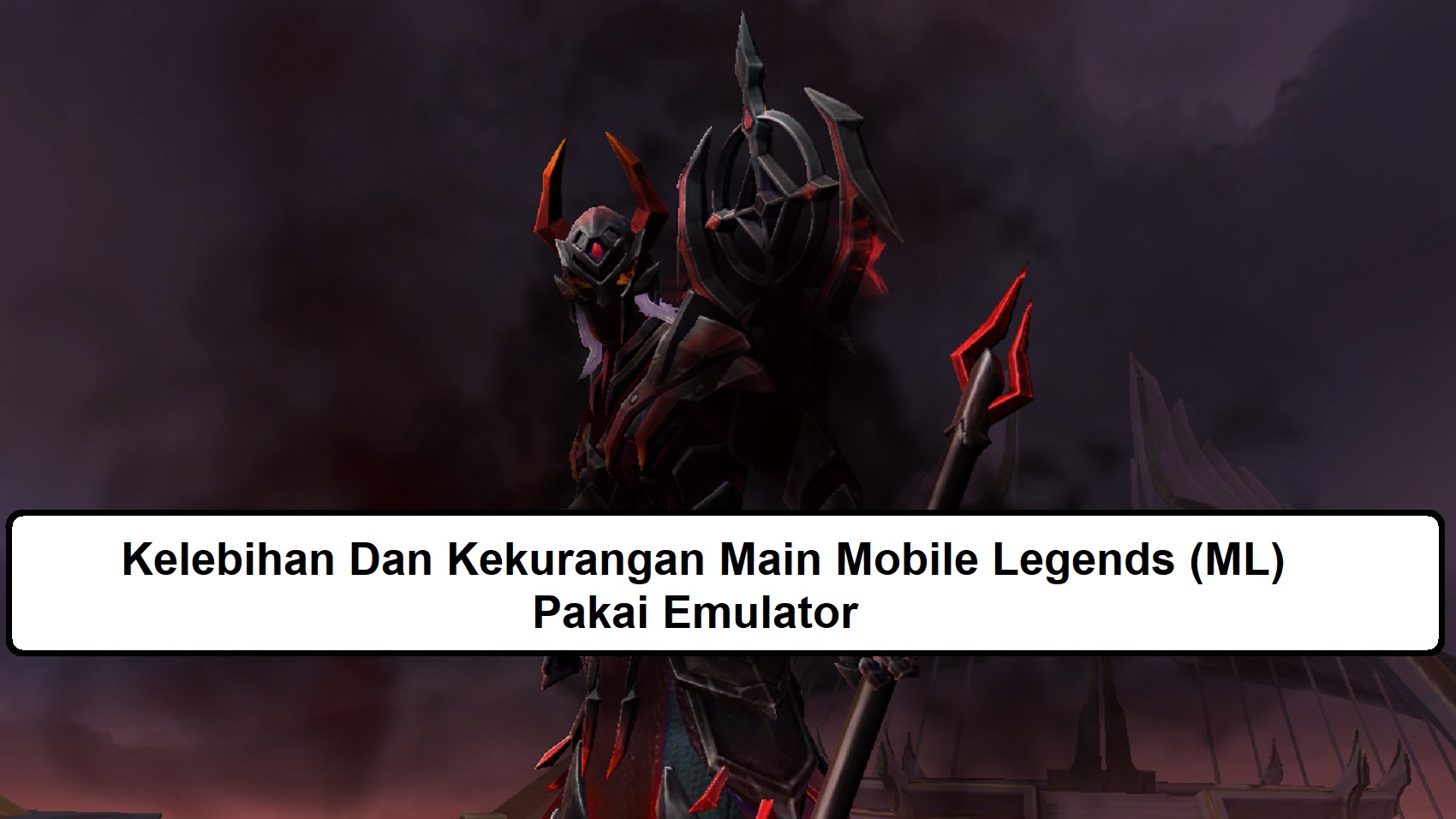 8 Kelebihan Dan Kekurangan Main Mobile Legends (ML) Pakai Emulator ...
