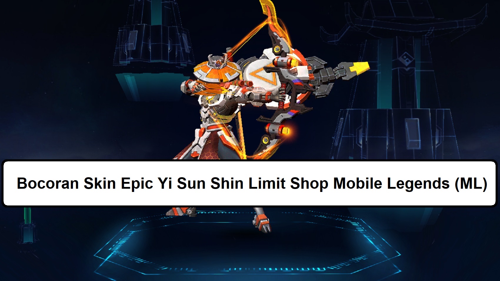 Bocoran Skin Epic Yi Sun Shin Limit Shop Mobile Legends (ML) – Esportsku