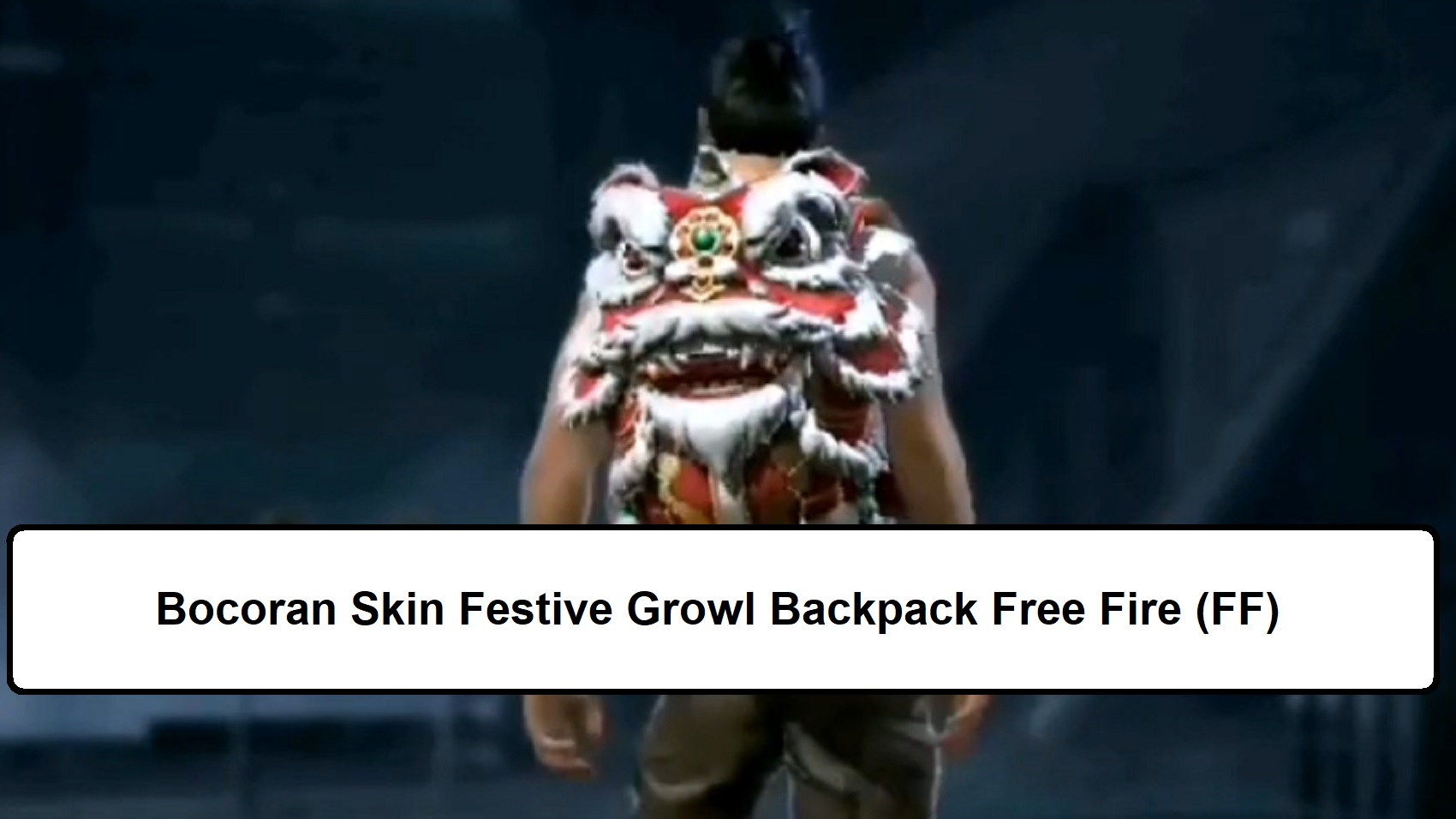Bocoran Skin Festive Growl Backpack Free Fire (FF) – Esportsku