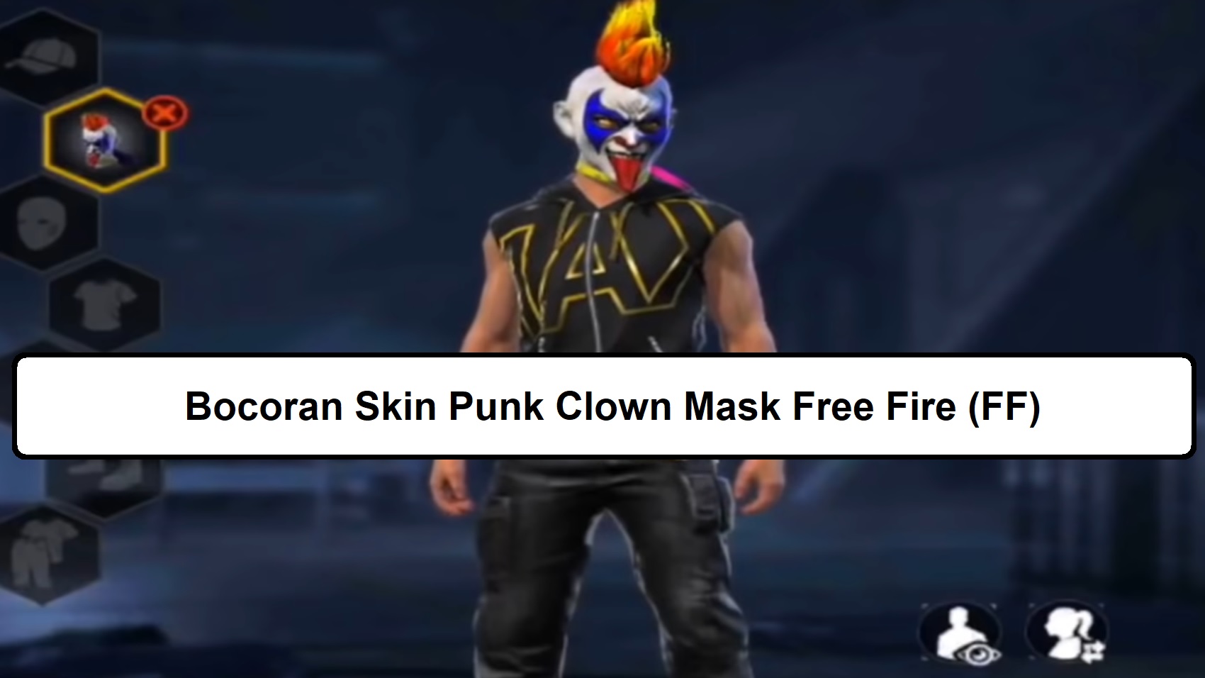 Bocoran Skin Punk Clown Mask Free Fire (FF) – Esportsku