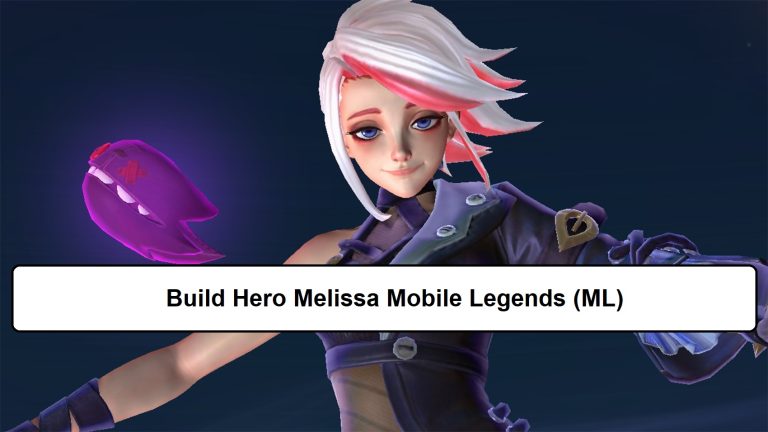 Build Hero Melissa Mobile Legends (ML), Paling Kuat! – Esportsku