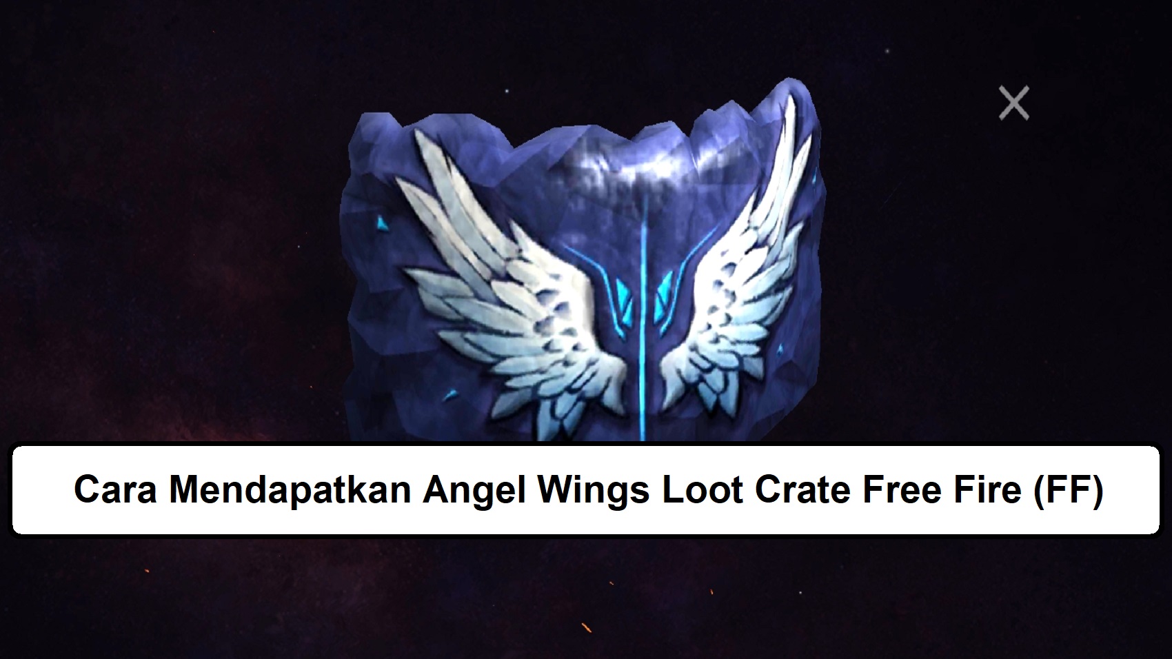 Cara Mendapatkan Angel Wings Loot Crate Free Fire (FF) – Esportsku
