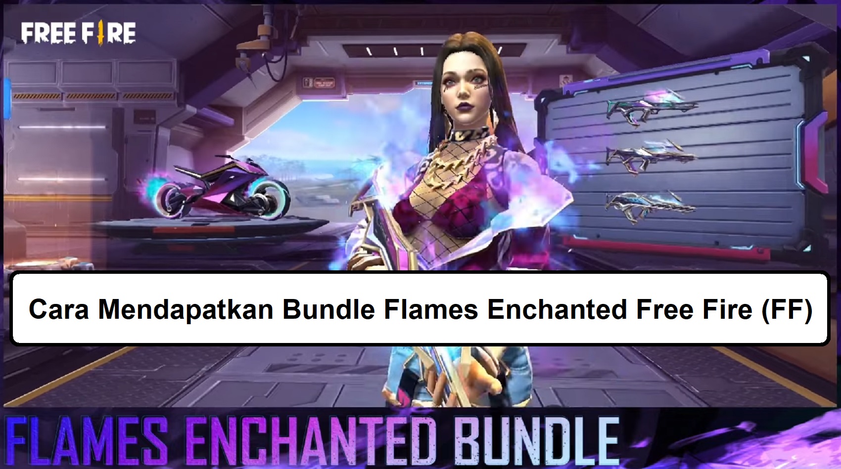 Cara Mendapatkan Bundle Flames Enchanted Free Fire (FF) – Esportsku