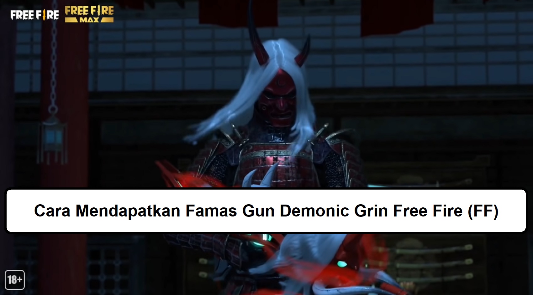 Cara Mendapatkan Famas Gun Demonic Grin Free Fire (FF) – Esportsku