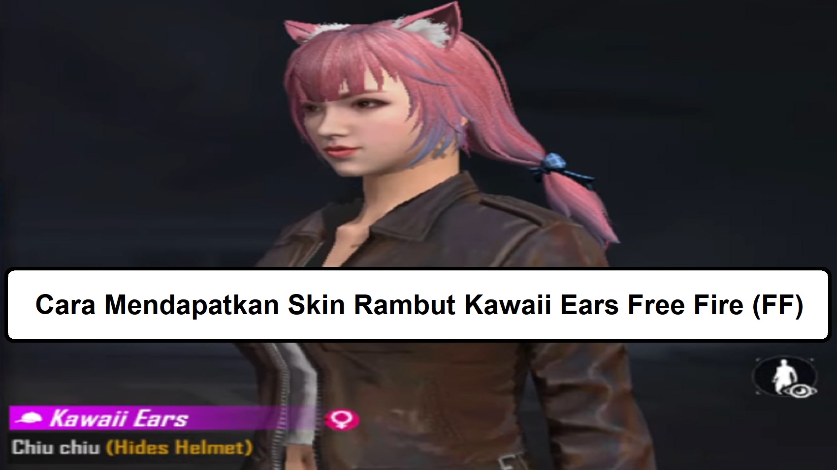 Cara Mendapatkan Skin Rambut Kawaii Ears Free Fire (FF) – Esportsku