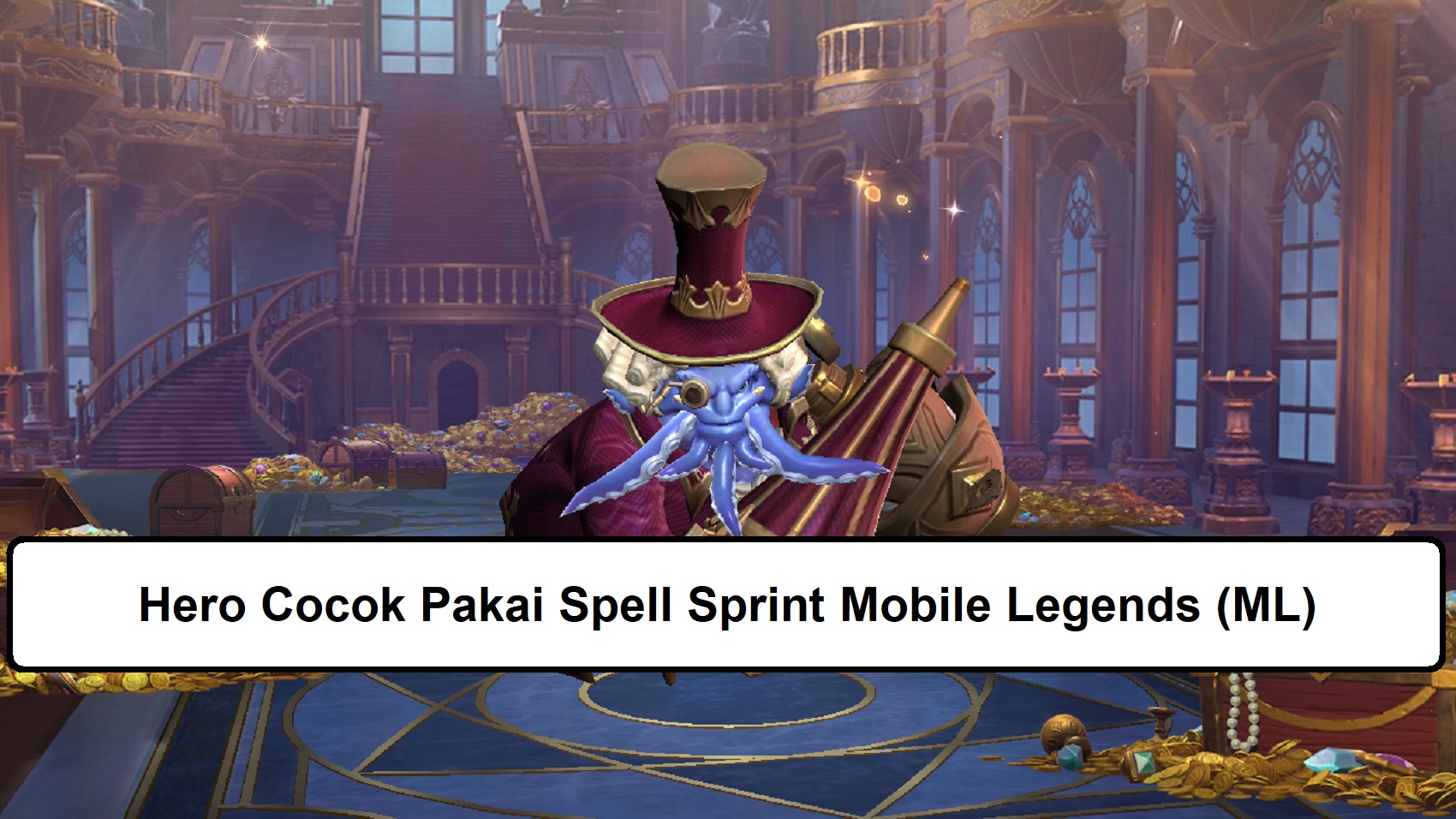 15 Hero Cocok Pakai Spell Sprint Mobile Legends (ML) – Esportsku