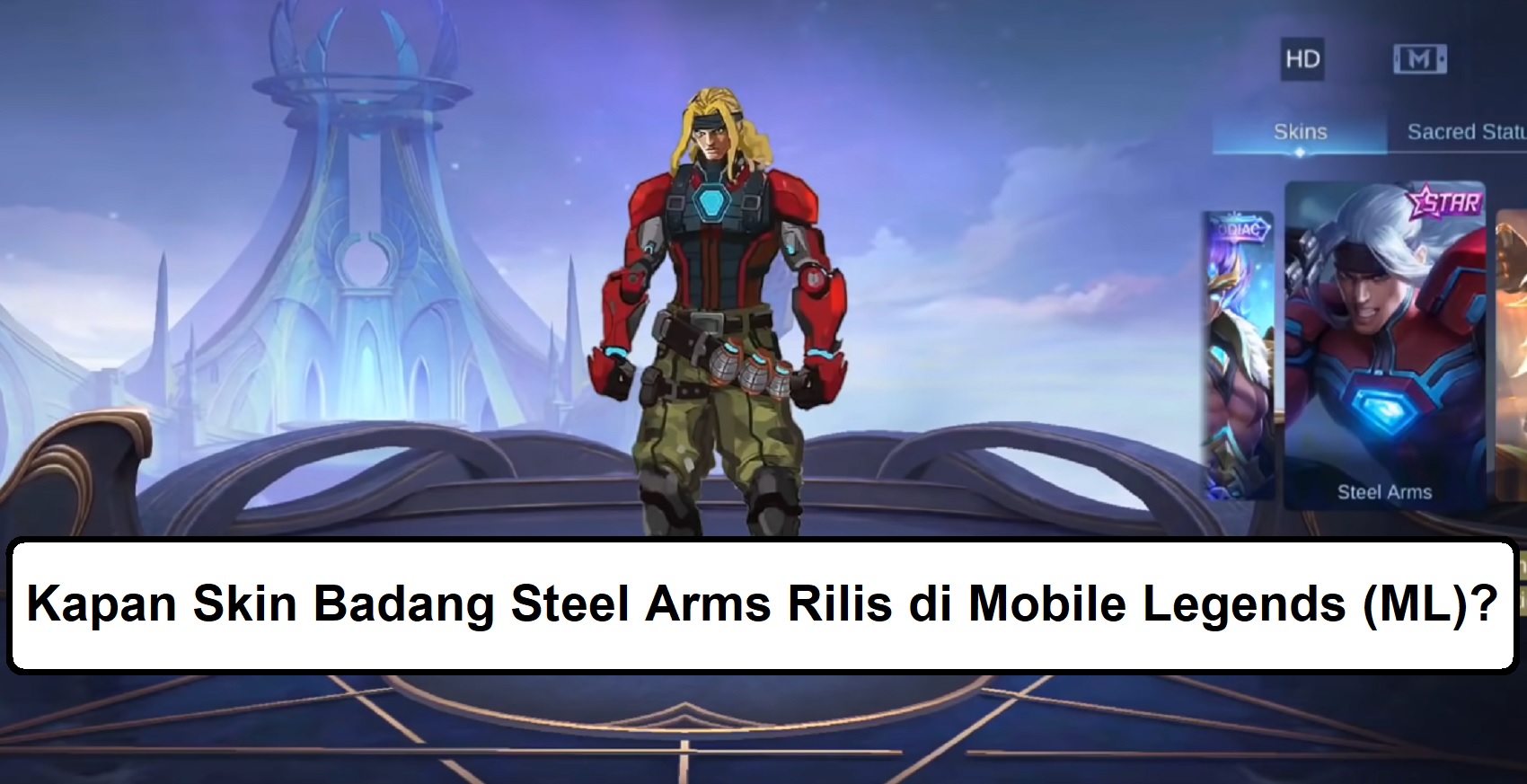 Kapan Skin Badang Steel Arms Rilis di Mobile Legends (ML)? – Esportsku