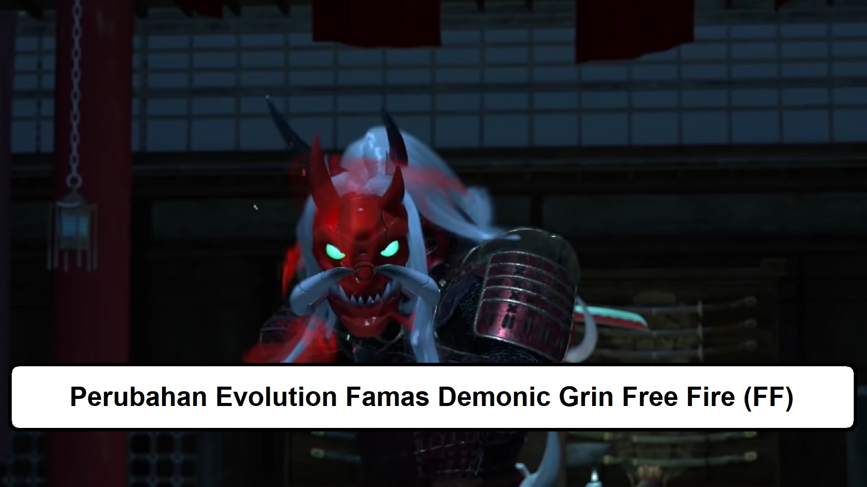 Perubahan Evolution Famas Demonic Grin Free Fire (FF) – Esportsku