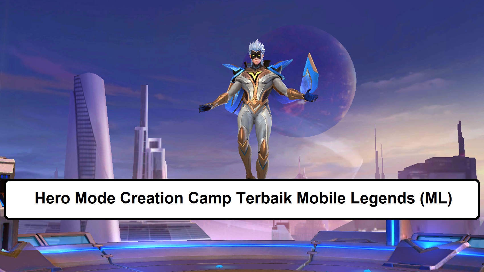 15 Hero Mode Creation Camp Terbaik Mobile Legends (ML) – Esportsku