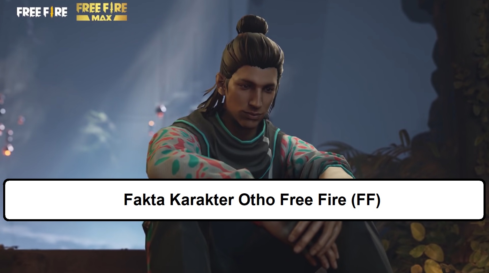 8 Fakta Karakter Otho Free Fire (FF) – Esportsku