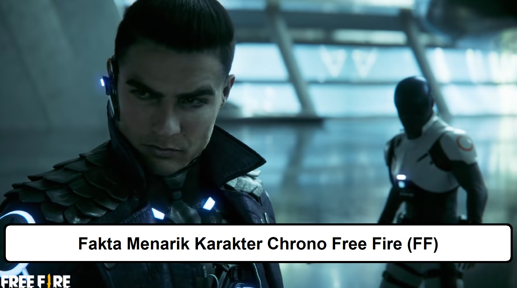 8 Fakta Menarik Karakter Chrono Free Fire (FF) – Esportsku
