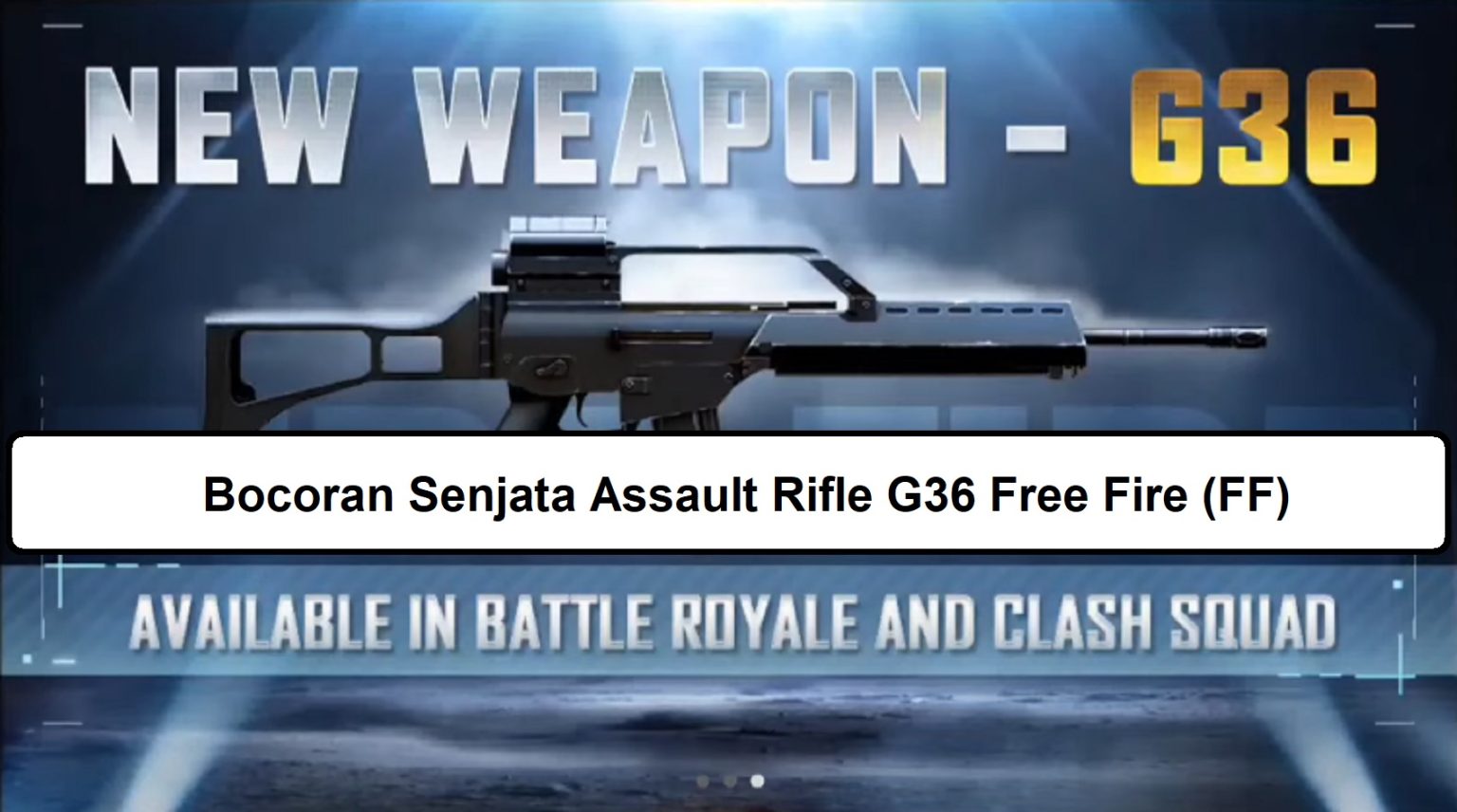 Bocoran Senjata Assault Rifle G36 Free Fire (FF) – Esportsku