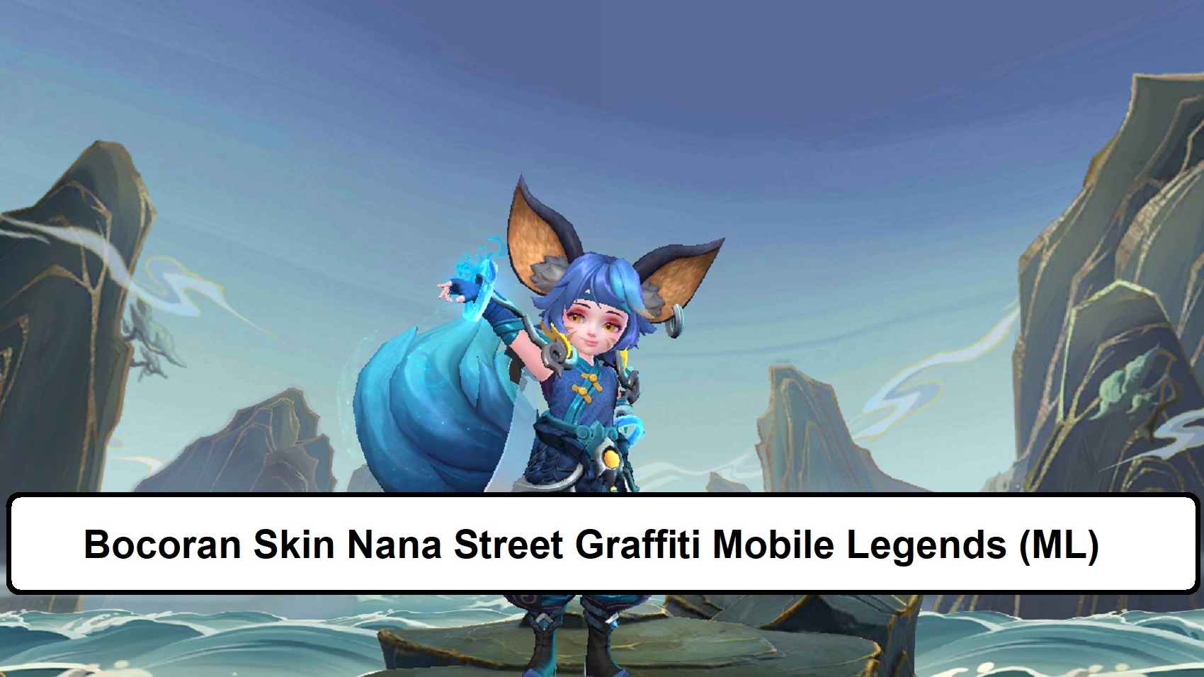 Bocoran Skin Nana Street Graffiti Mobile Legends (ML) – Esportsku