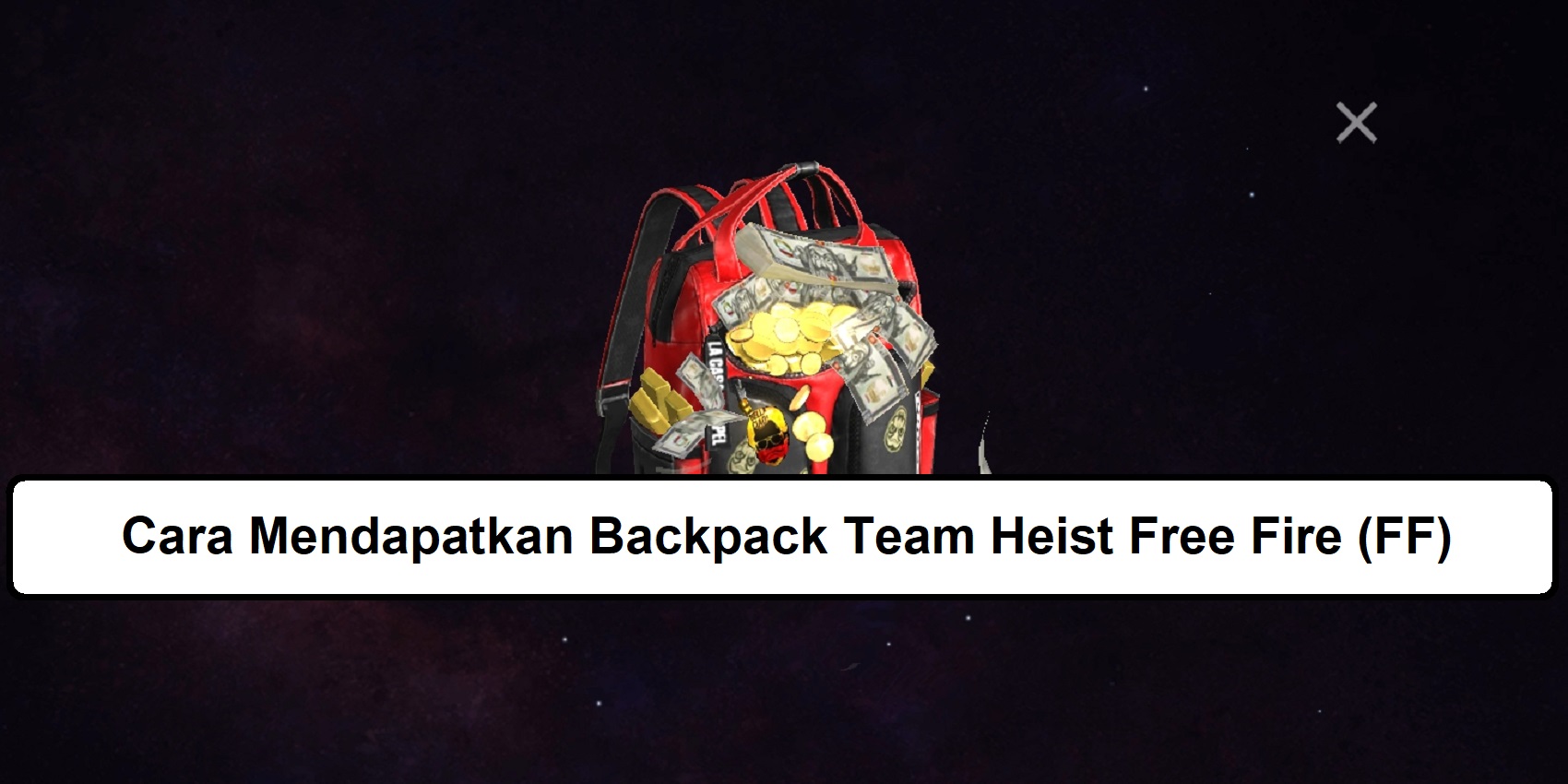 Cara Mendapatkan Backpack Team Heist Free Fire (FF) – Esportsku