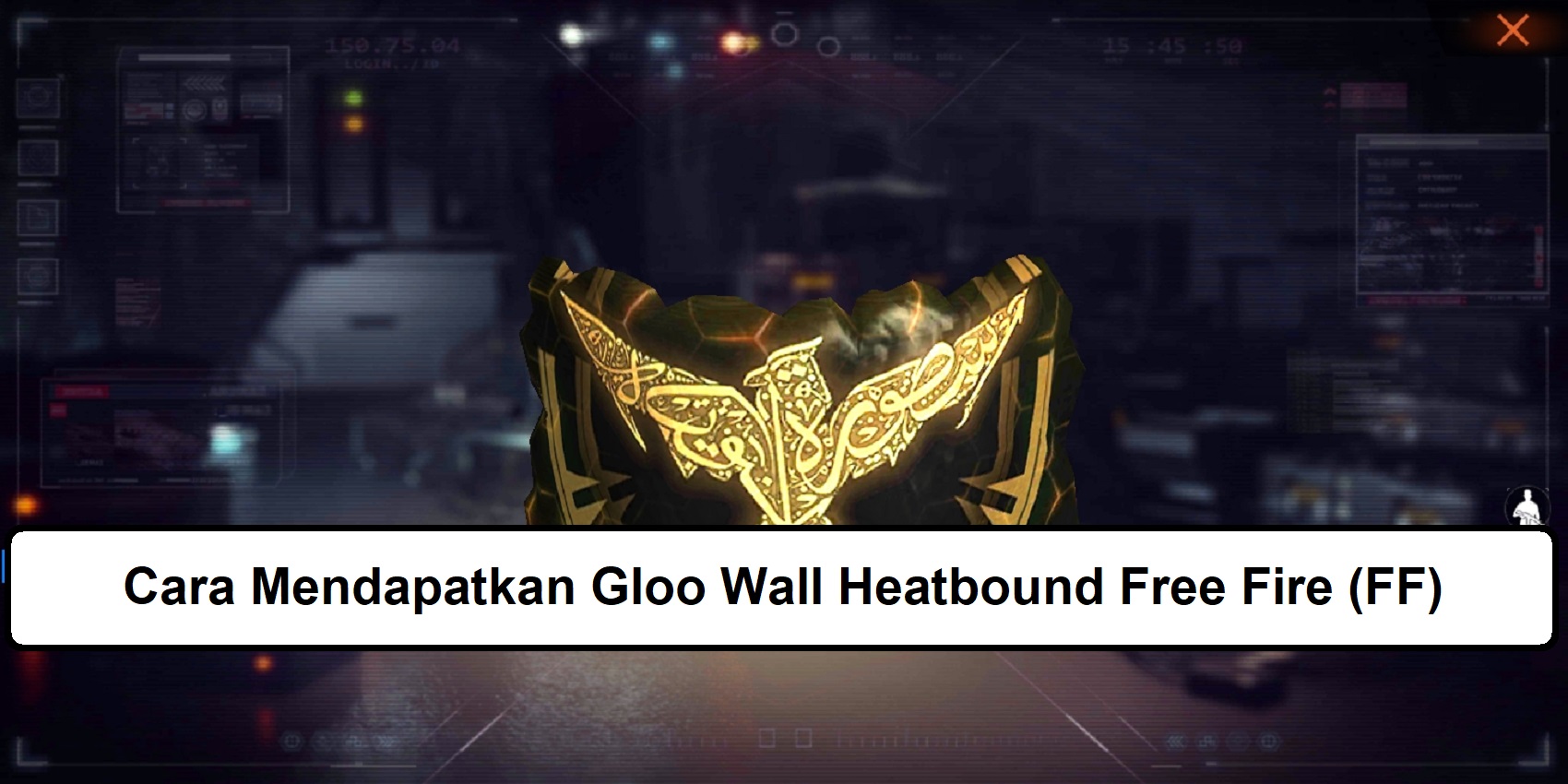 Cara Mendapatkan Gloo Wall Heatbound Free Fire (FF) – Esportsku