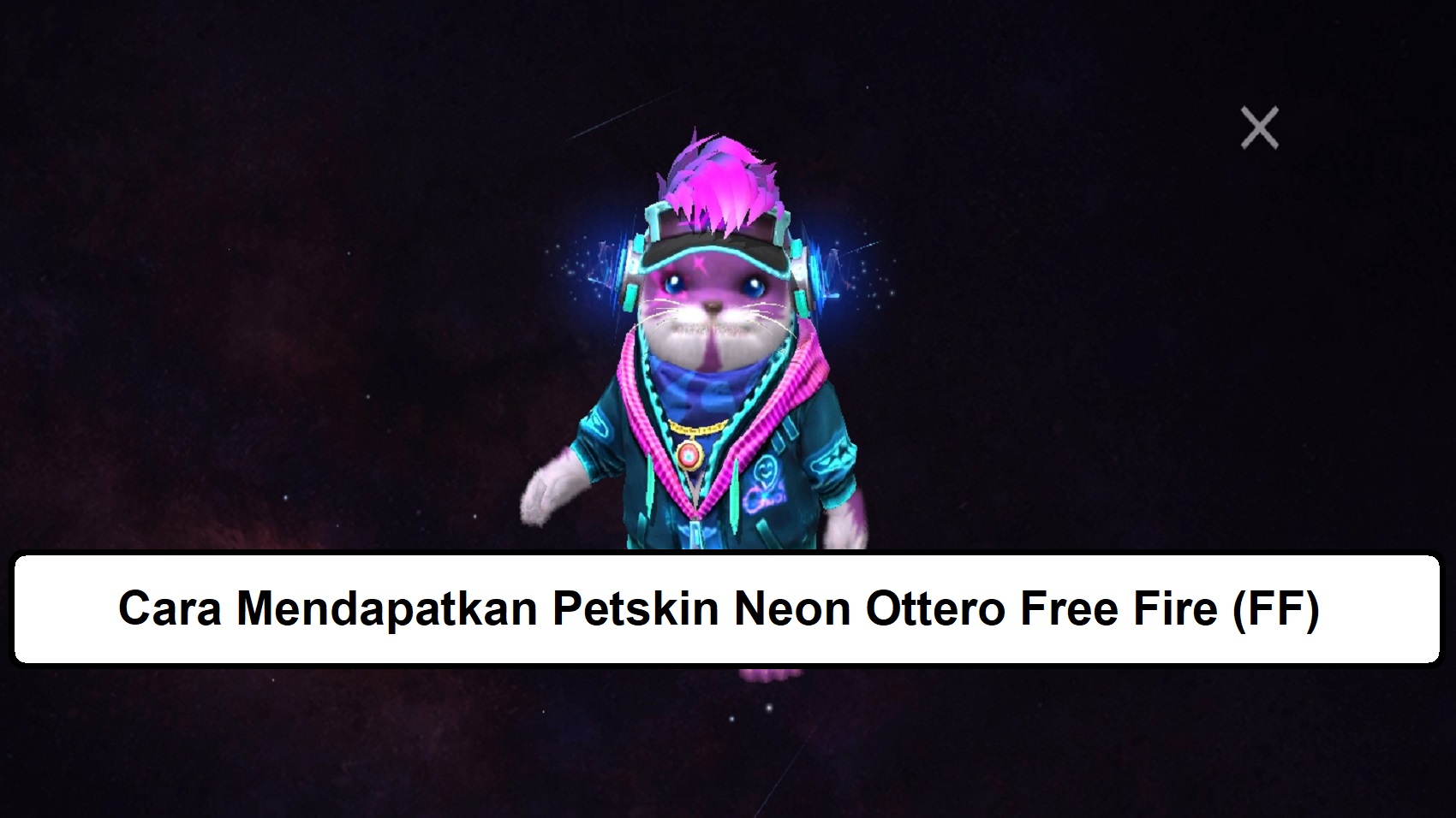 Cara Mendapatkan Petskin Neon Ottero Free Fire (FF) – Esportsku