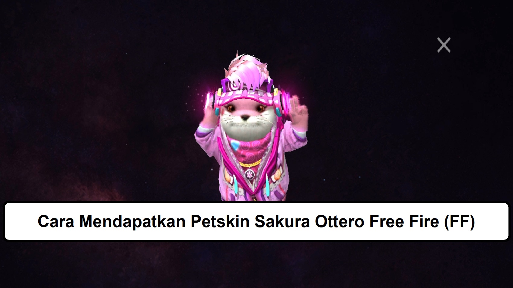 Cara Mendapatkan Petskin Sakura Ottero Free Fire (FF) – Esportsku