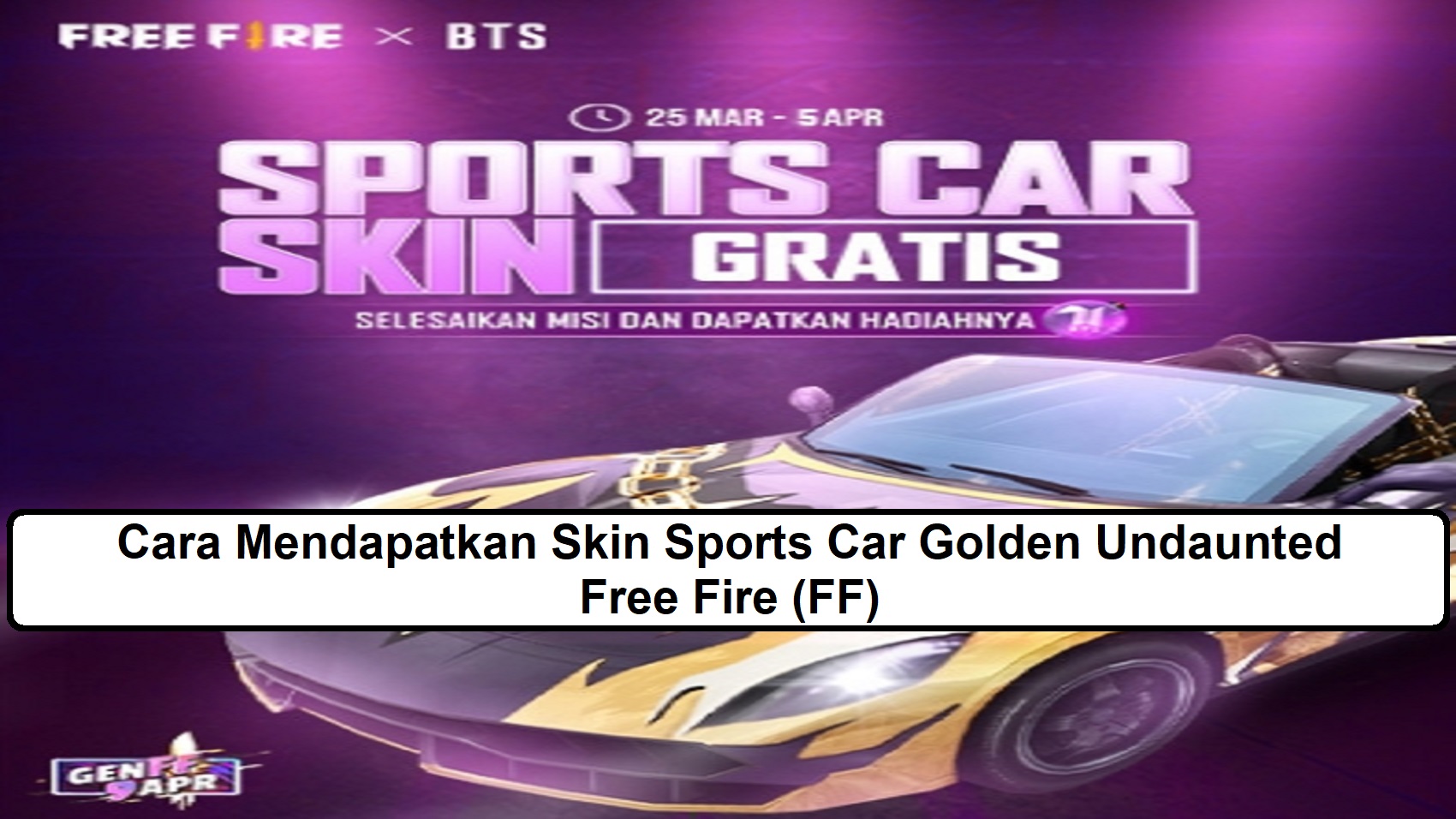 Cara Mendapatkan Skin Sports Car Golden Undaunted Free Fire (FF ...
